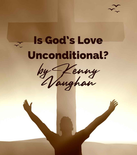 Understanding the Unconditional Love of God
