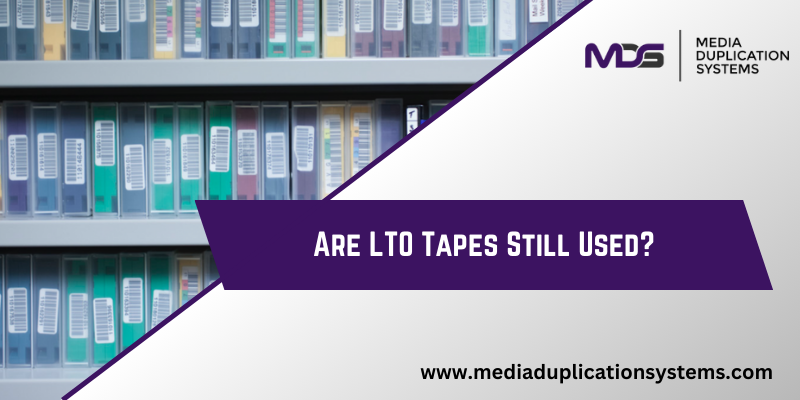 Are LTO Tapes Still Used? - Media Duplication Systems