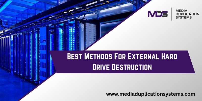 Best Methods for Effective External Hard Drive Destruction - Media Duplication Systems