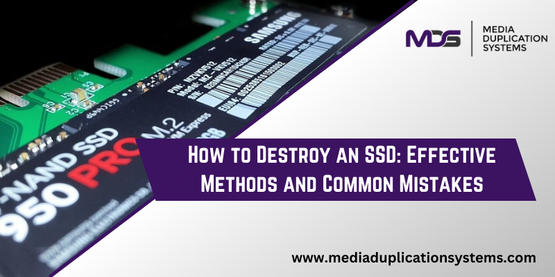 How to Destroy an SSD: Effective Methods and Common Mistakes - Media Duplication Systems