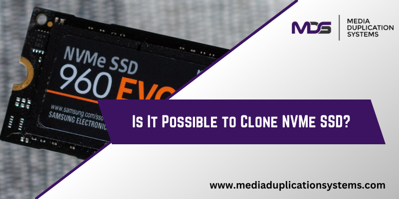 Is It Possible to Clone NVMe SSD? - Media Duplication Systems Is It Possible to Clone NVMe SSD? - Media Duplication Systems