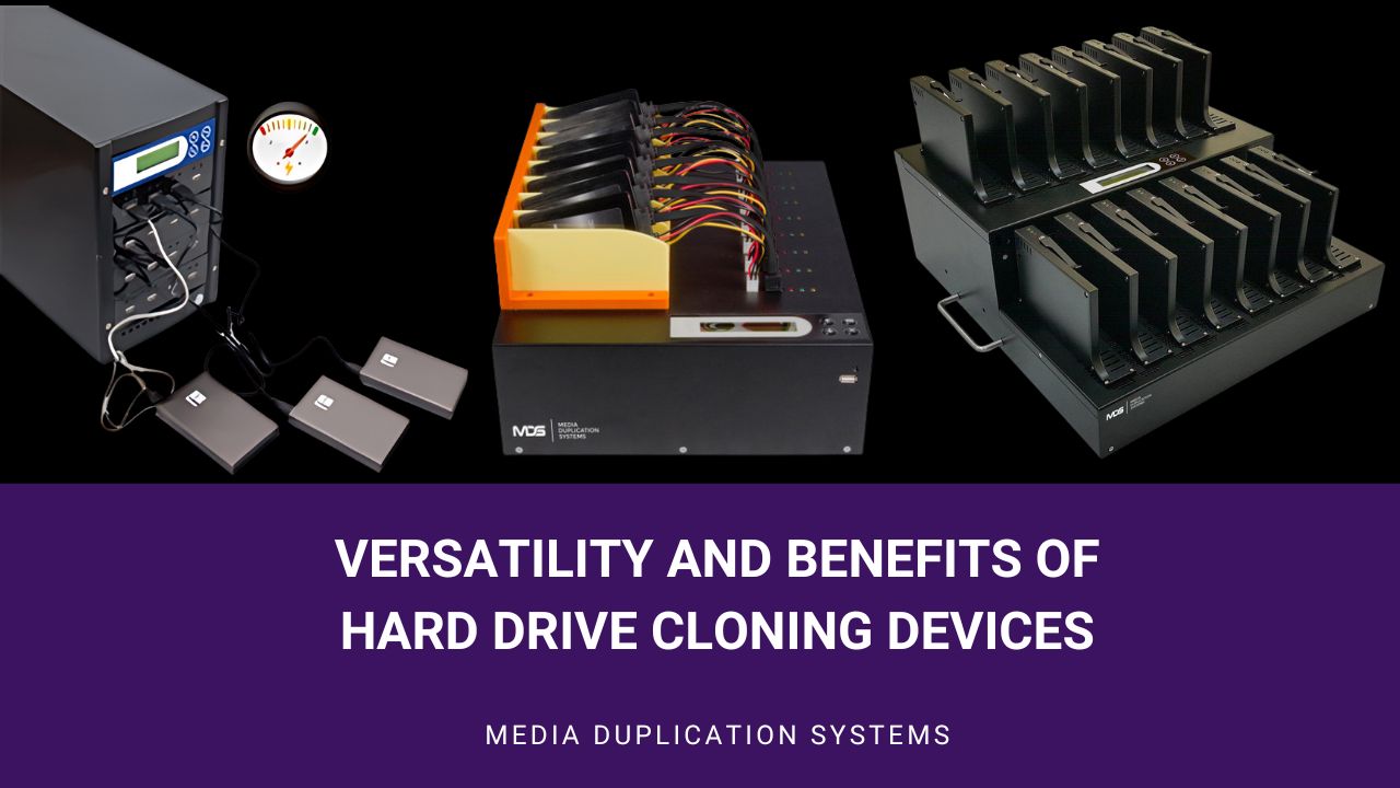 Versatility And Benefits Of Hard Drive Cloning Devices Media Duplication Systems