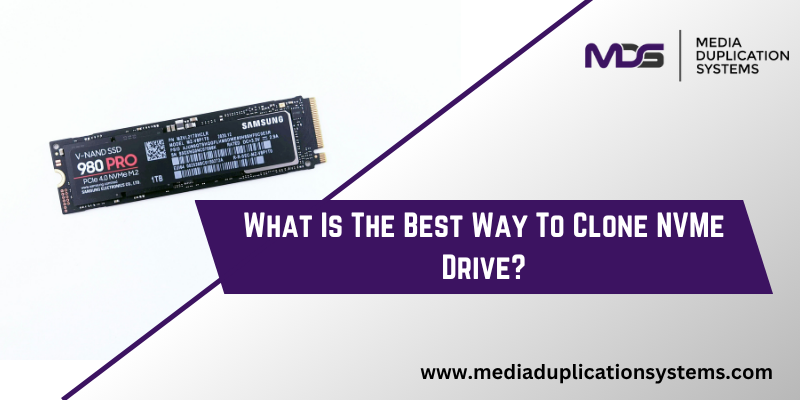 What Is The Best Way To Clone NVMe Drive? - Media Duplication Systems