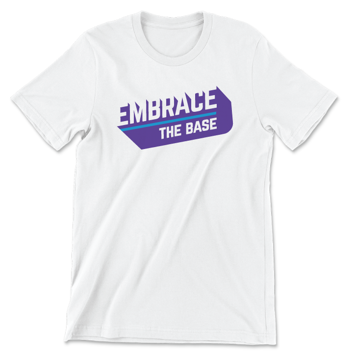 Embrace The Base (Classic & Fitted White Tee) - Squad Victory Fund Webstore