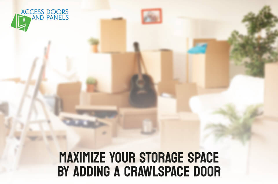 Maximize Your Storage Space by Adding a Crawlspace Door ...