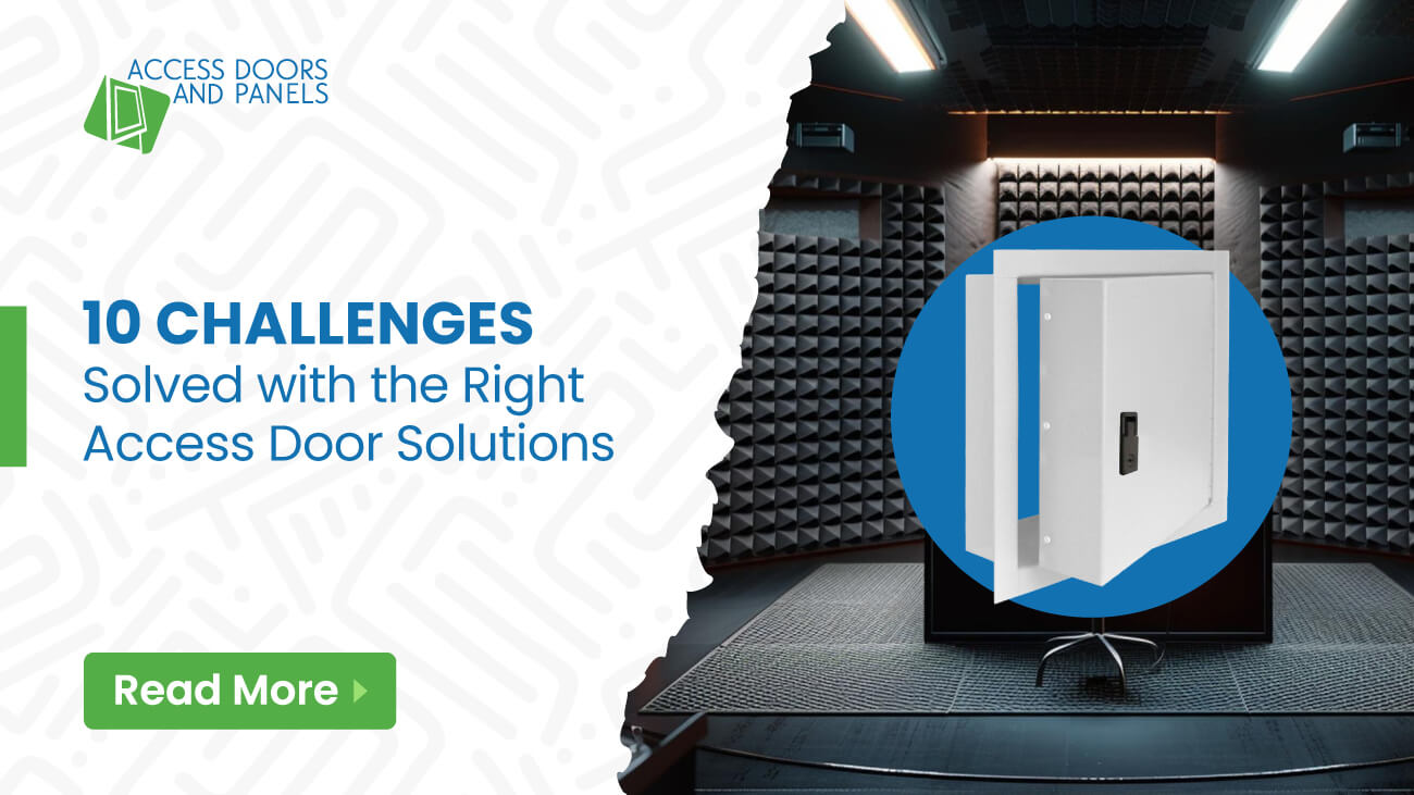 10 Challenges Solved with the Right Access Door Solutions ...