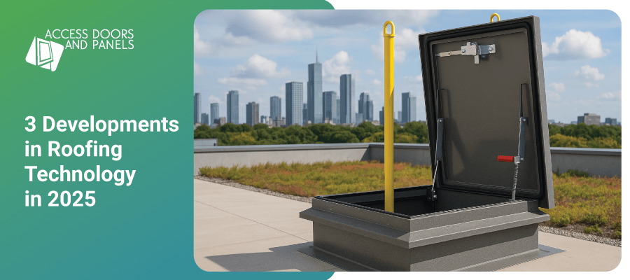 3 Developments in Roofing Technology This Year - AccessDoorsAndPanels
