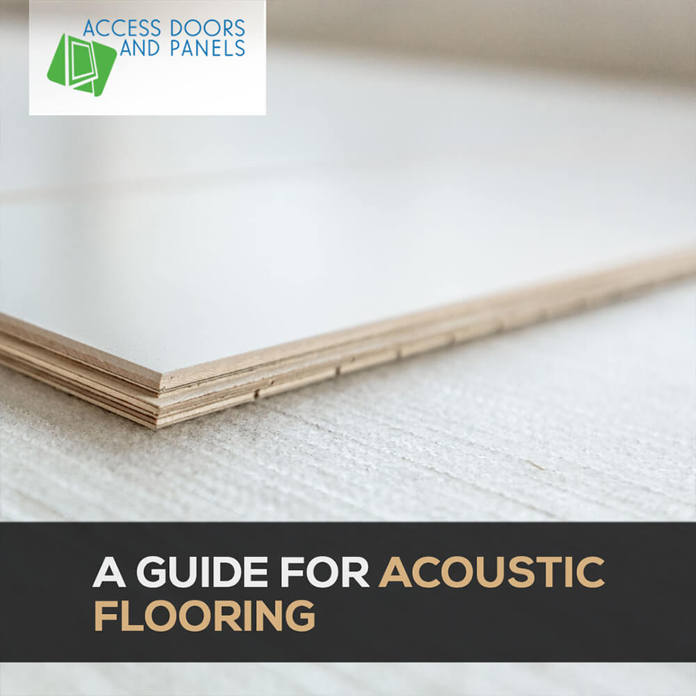 A Guide for Acoustic Flooring - AccessDoorsAndPanels
