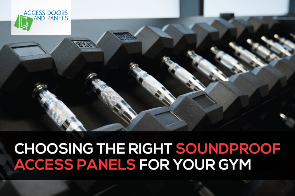 Choosing the Right Soundproof Access Panels for Your Gym ...