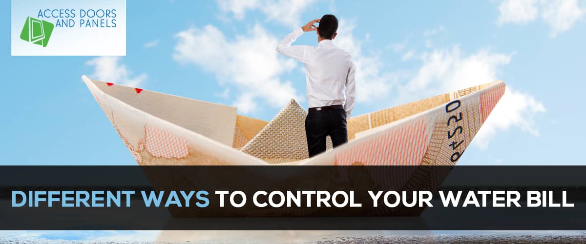 Different Ways to Control Your Water Bill - AccessDoorsAndPanels