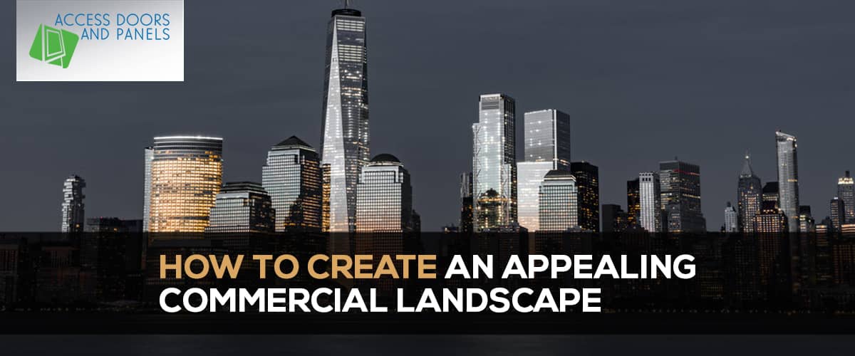 How to Create an Appealing Commercial Landscape - AccessDoorsAndPanels