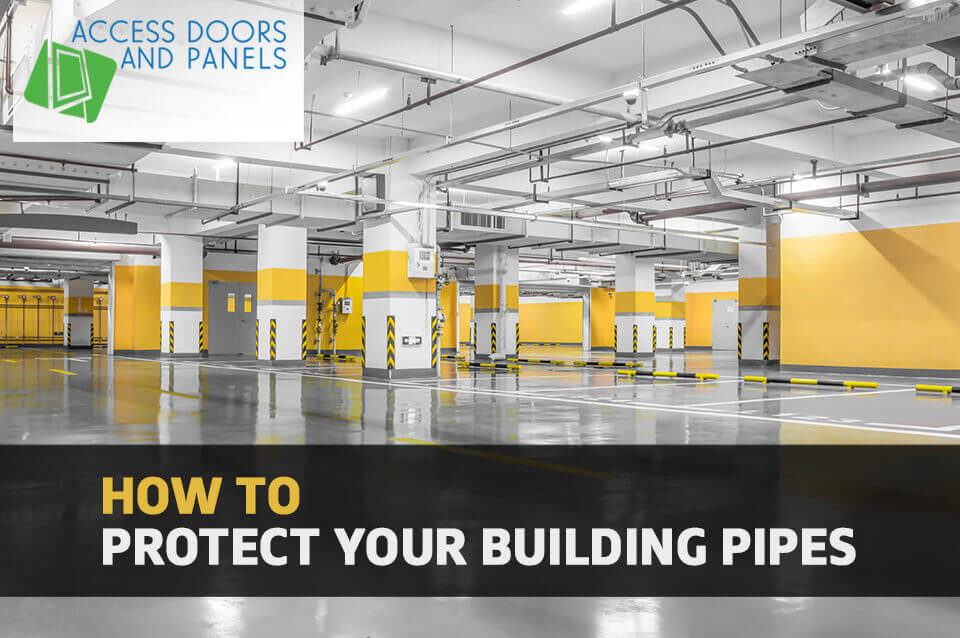 How to Protect Your Building Pipes - AccessDoorsAndPanels