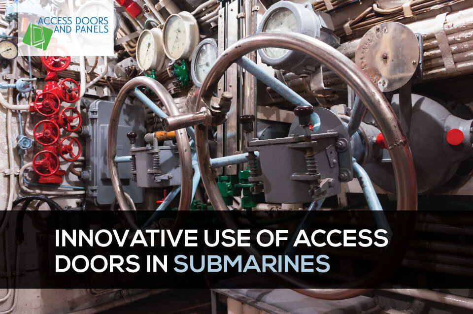 Innovative Use of Access Doors in Submarines - AccessDoorsAndPanels