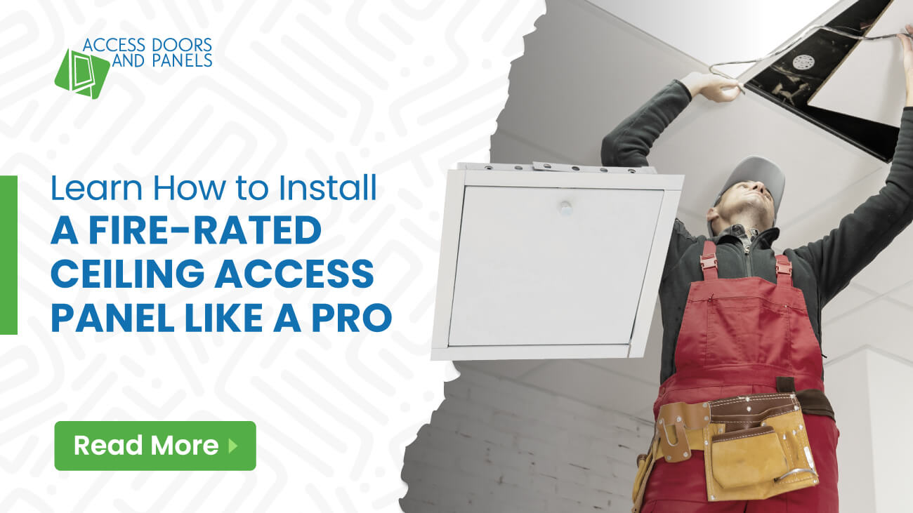 Learn How to Install a Fire-Rated Ceiling Access Panel Like a Pro ...