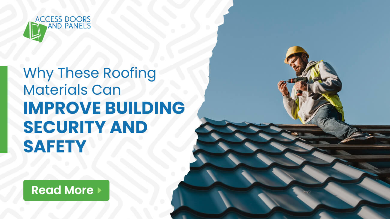 Why These Roofing Materials Can Improve Building Security and Safety ...