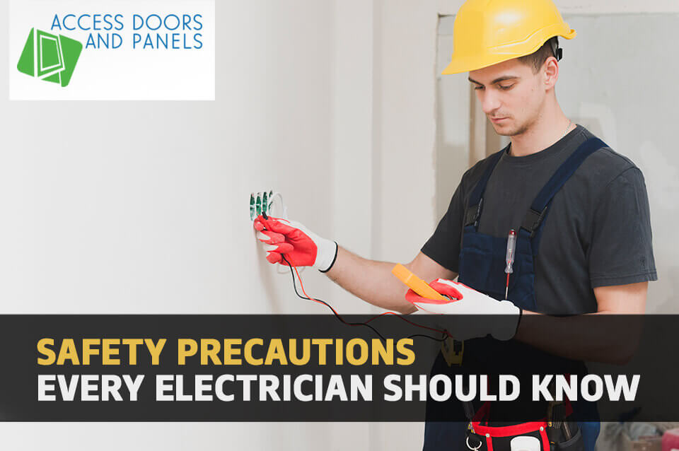 Safety Precautions Every Electrician Should Know - AccessDoorsAndPanels