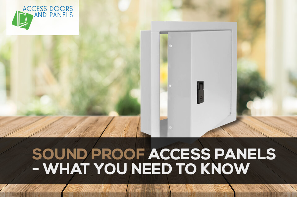 Sound Proof Access Panels - What You Need To Know - AccessDoorsAndPanels