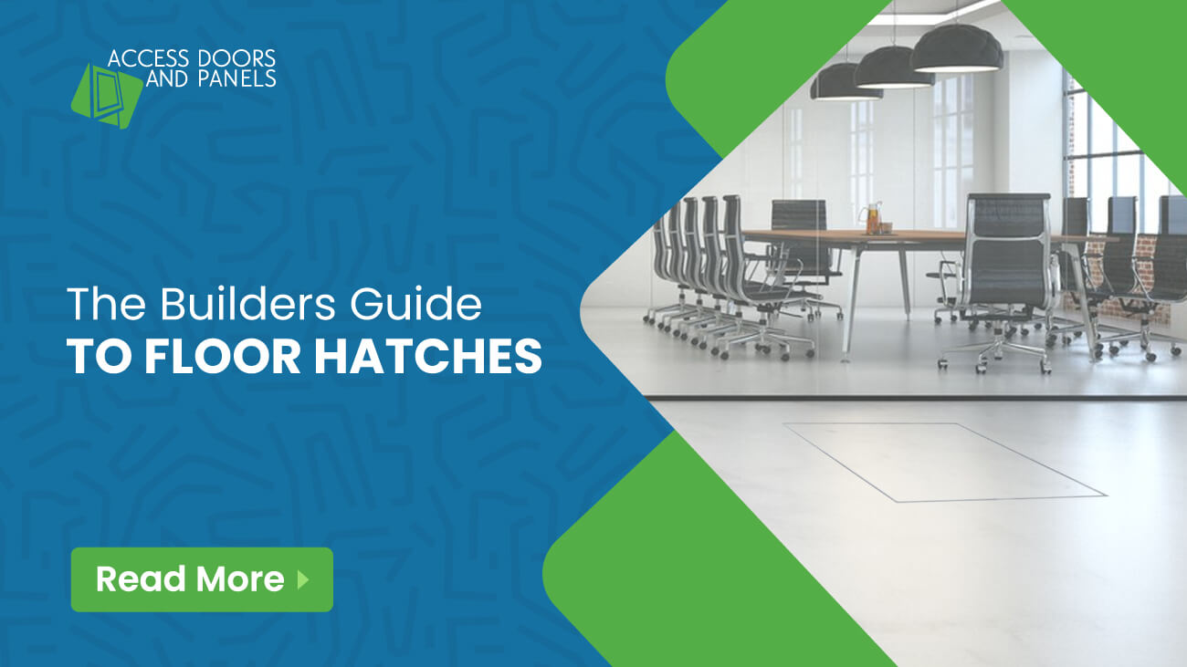 The Builders Guide to Floor Hatches - AccessDoorsAndPanels
