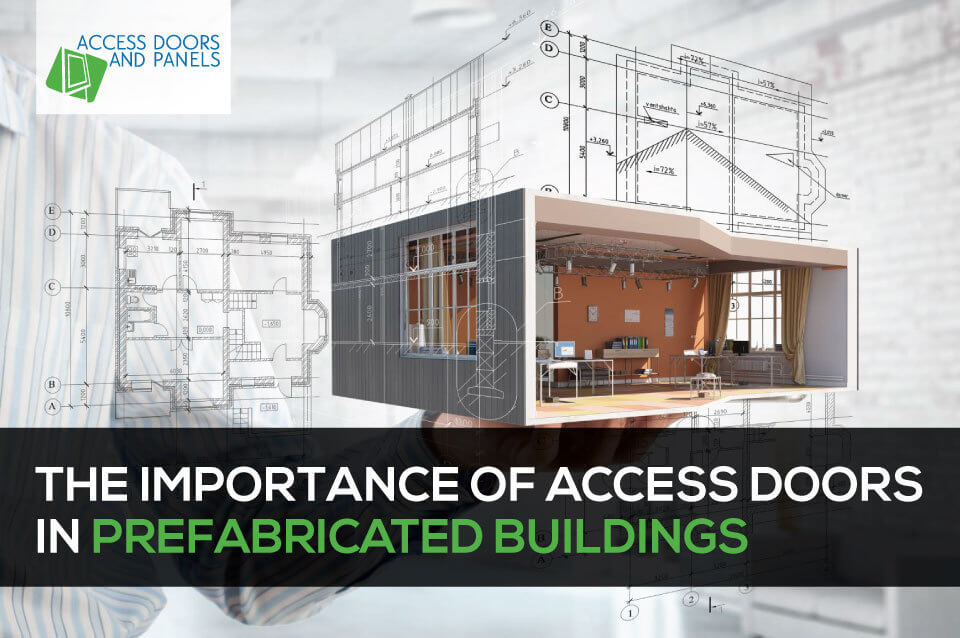 The Importance of Access Doors in Prefabricated Buildings ...