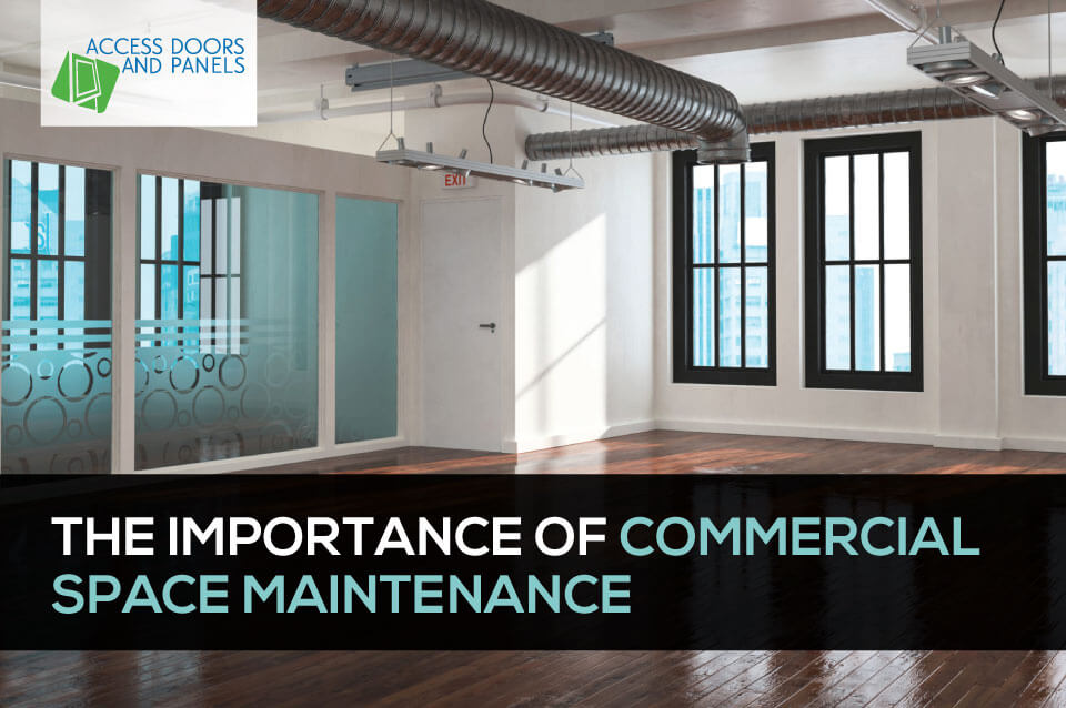 The Importance of Commercial Space Maintenance - AccessDoorsAndPanels