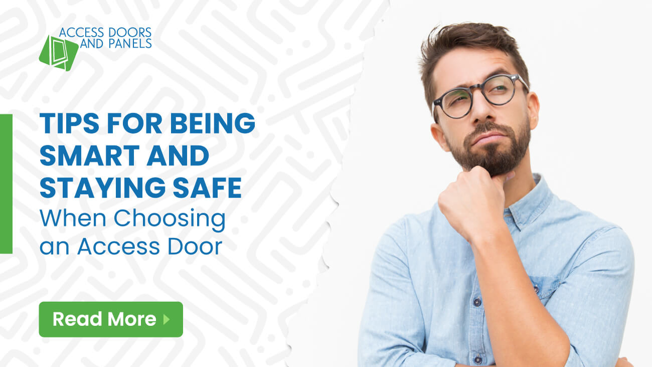 Being Smart and Staying Safe When Choosing an Access Door ...