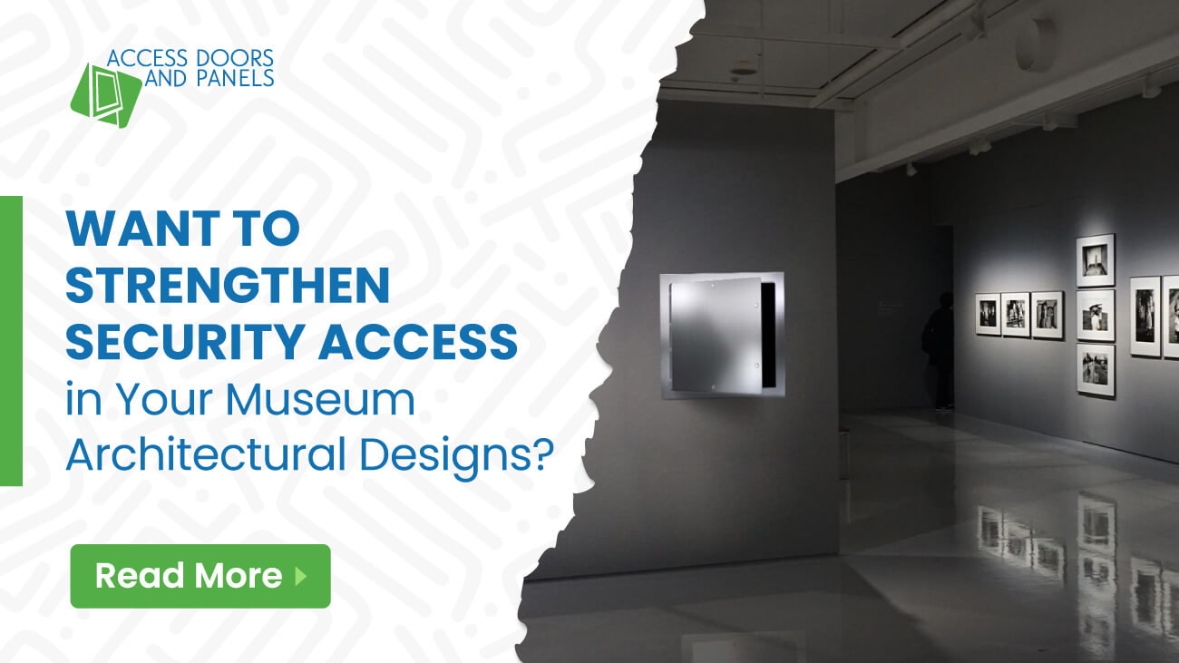 Want to Strengthen Security Access in Your Museum Architectural Designs ...