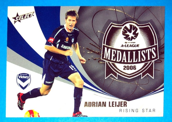 2007 Select Hyundai A-League ADRIAN LEIJER Melbourne Victory Rising ...