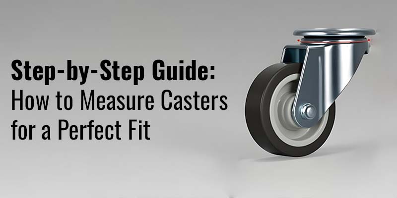 Step-by-Step Guide: How to Measure Casters for a Perfect Fit - Atlanta ...