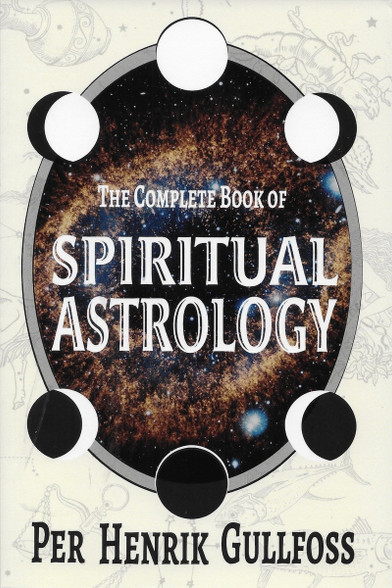 The Complete Book of Spiritual Astrology by Per Henrik Gullfoss – A ...