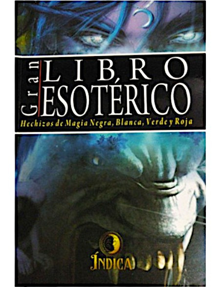 Gran Libro Esotérico: Hechizos de Magia Negra, Blanca, Verde y Roja ...