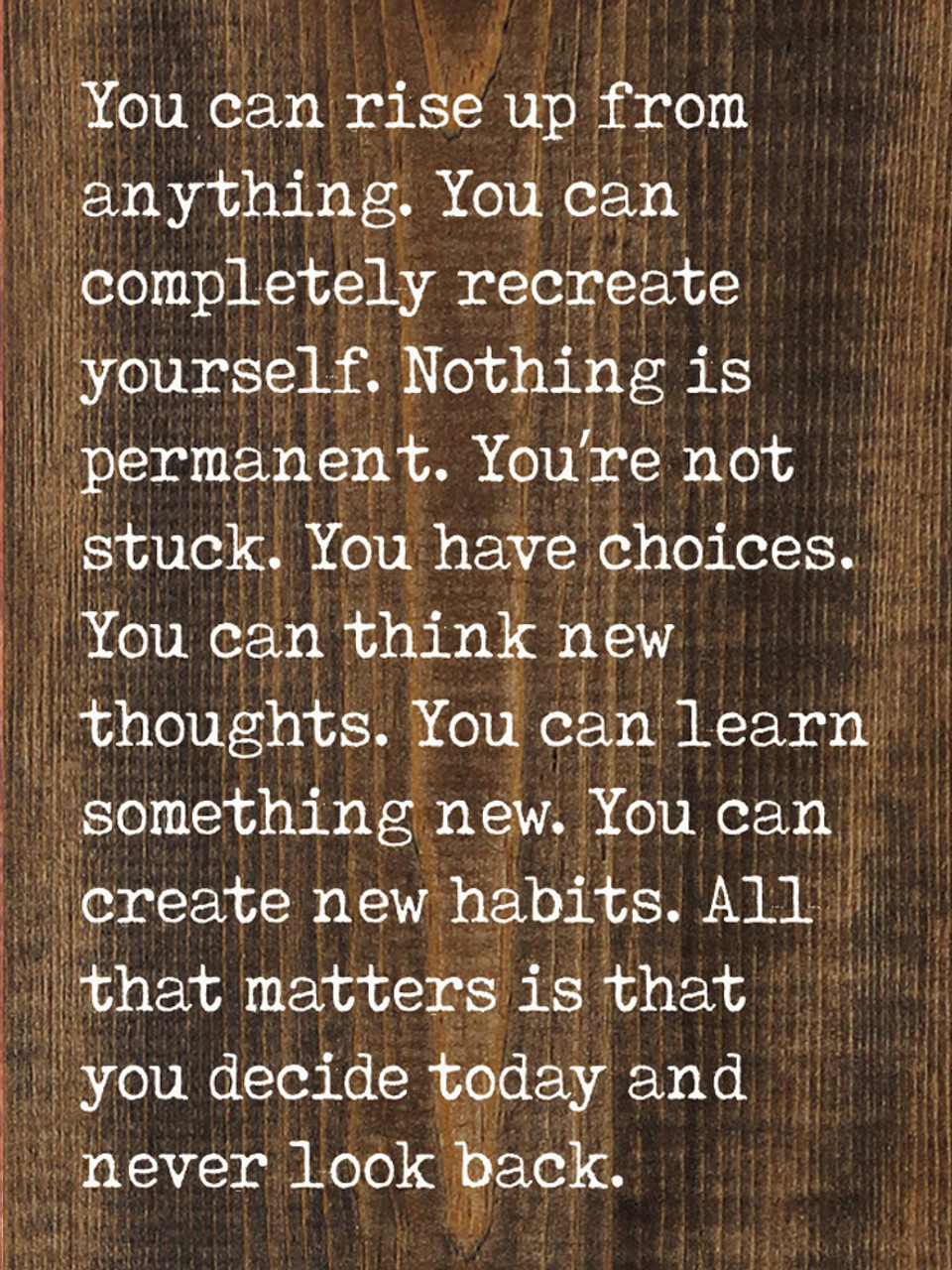 You Can Rise Up From Anything. You Can Completely Recreate Yourself ...