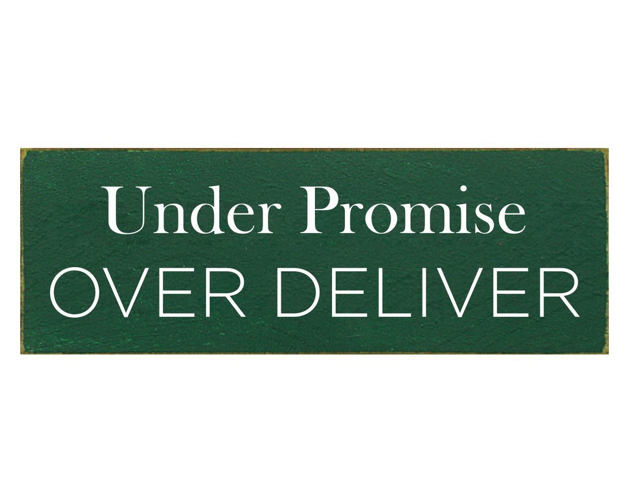 Under Promise Over Deliver - Wood Sign 3.5x10in. - Country Marketplace