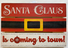 Santa Claus Is Coming To Town! - Wood Sign 12x8 - Country Marketplace