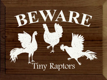 Beware: Tiny Raptors - Wooden Sign - Country Marketplace
