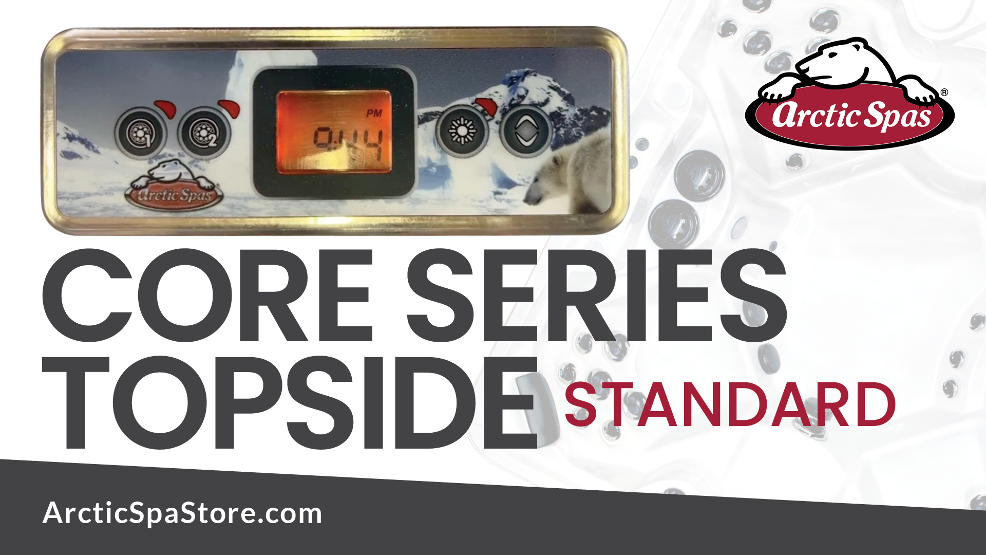 How to use your Arctic Spa Core Series Standard Topside - Arctic Spa Store