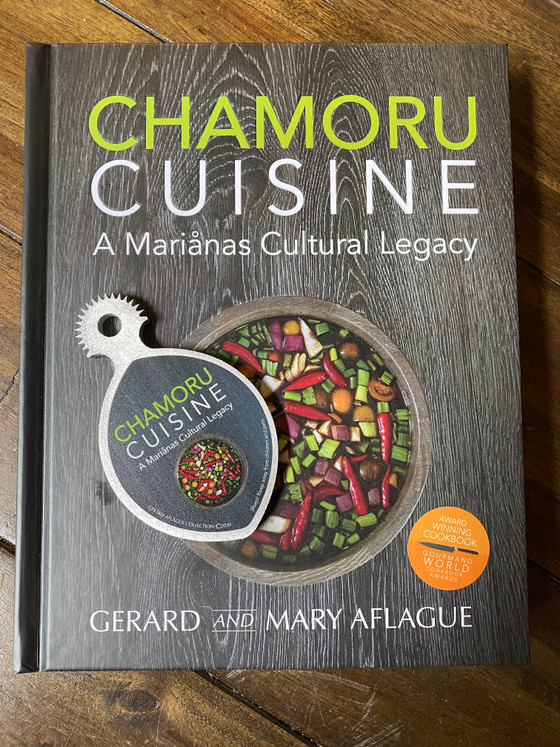 CHAMORU CUISINE: A Mariånas Cultural Legacy Cookbook of Guam, Rota ...