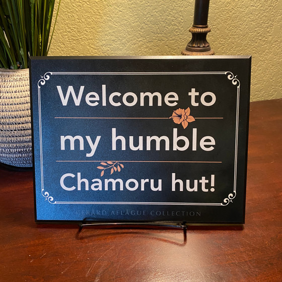 Guam/CNMI Welcome to My Humble Chamoru Hut Fine-Art Plaque - 8.4" x 10.85"