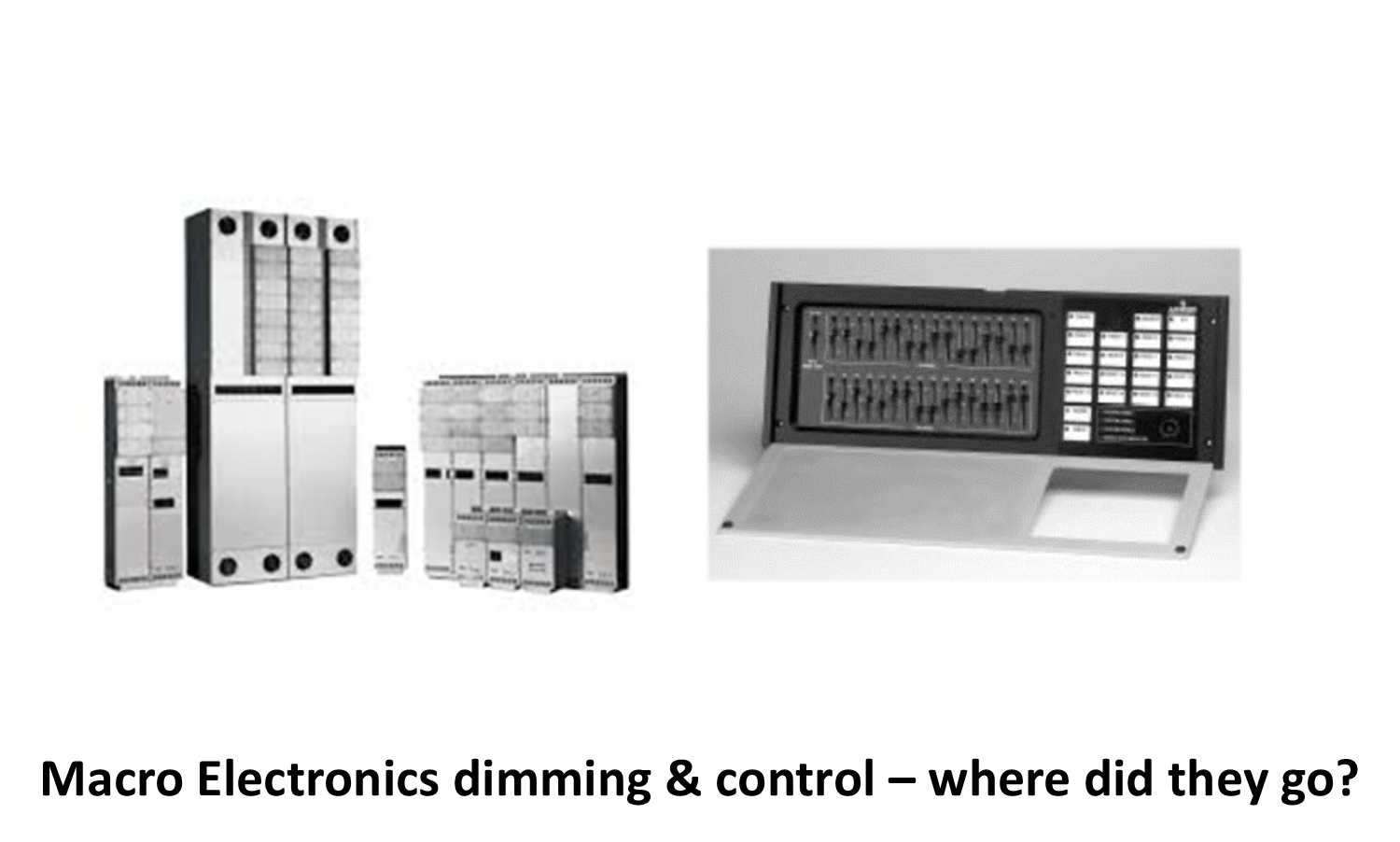 Macro Electronics dimming & control – where did they go? - GoKnight