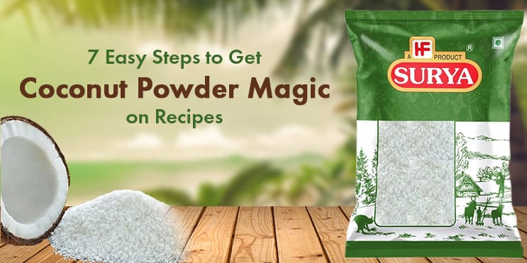 7 Easy Steps to Get Coconut Powder Magic on Recipes - www.suryamasale.com