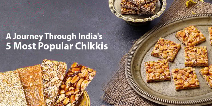 A Journey Through India's 5 Most Popular Chikkis - www.suryamasale.com