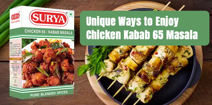 Unique Ways to Enjoy Chicken Kabab 65 Masala - www.suryamasale.com