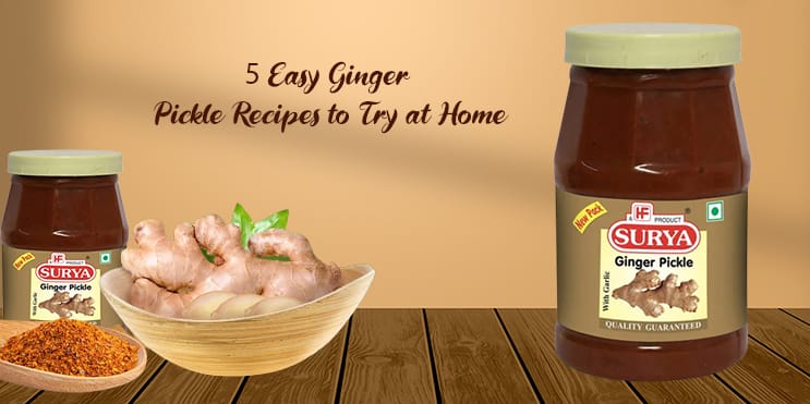 5 Easy Ginger Pickle Recipes to Try at Home - www.suryamasale.com