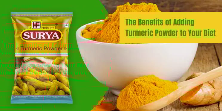 The Benefits of Adding Turmeric Powder to Your Diet - www.suryamasale.com