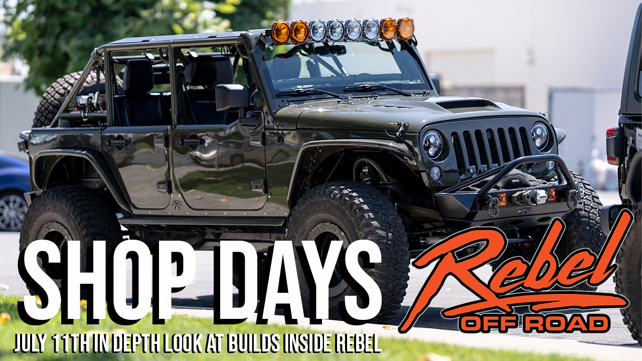 SHOP DAYS: A Tour of Our Latest Off Road Builds 7/11/2023 - REBEL OFF ROAD