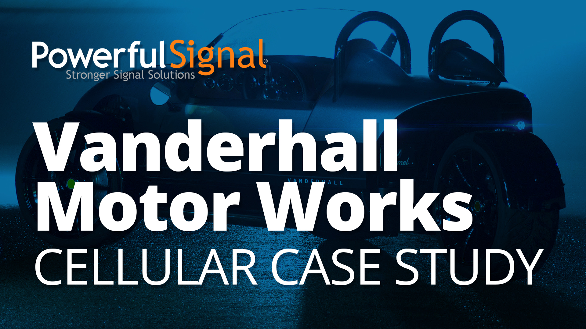 Cell Signal Reception at Vanderhall Motor Works | Powerful Signal ...