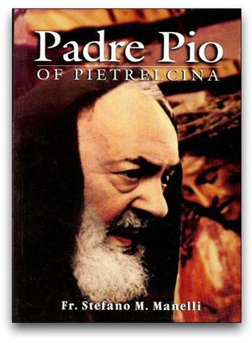 Padre Pio of Pietrelcina by Fr. Stefano Manelli, F.I