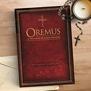Oremus - A Treasury of Latin Prayers (With English Translations)