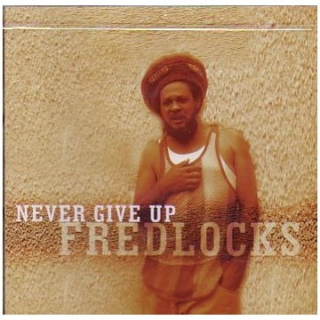 NEVER GIVE UP FRED LOCKS