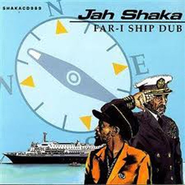 FAR I SHIP DUB JAH SHAKA