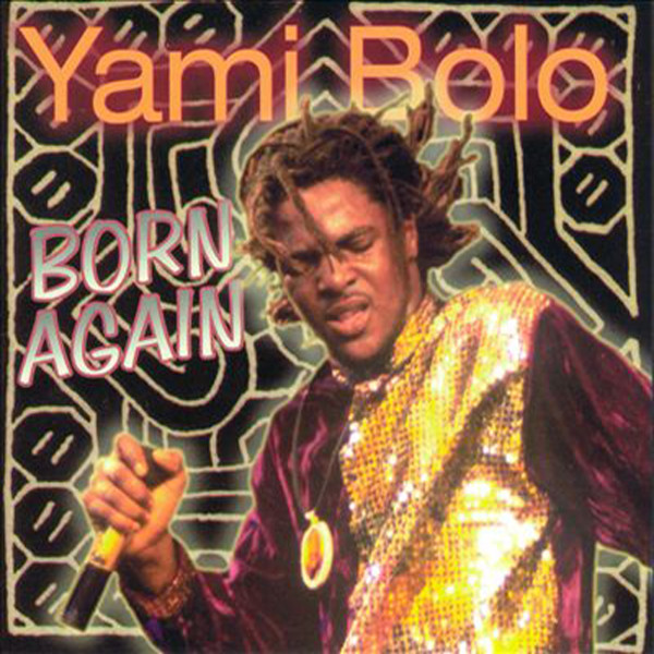 Born Again - Yami Bolo - VP Reggae